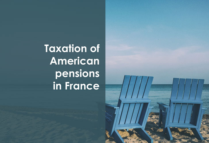 Taxation of American pensions in France | Cabinet Roche & Cie